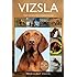 Vizslas (Complete Pet Owner's Manuals): Chris Pinney D.V.M.: 0027011003219: Amazon.com: Books