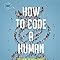 How to Code a Human: Amazon.co.uk: Kat Arney: 9780233005171: Books