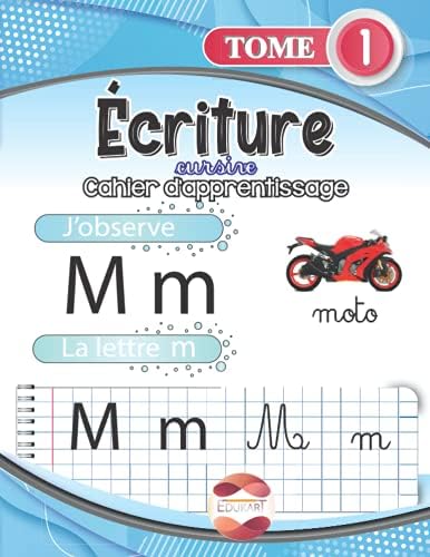Cahier d'apprentissage Ecriture cursive: Tome 1 Apprendre a Ecrire dès ...