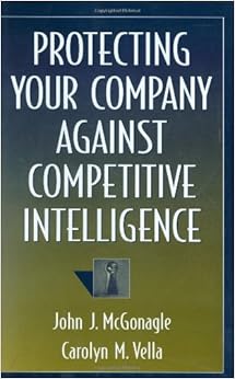 Protecting Your Company Against Competitive Intelligence: John J ...
