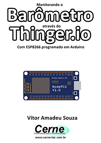 Monitorando um Barômetro através do Thinger.io Com ESP8266 (NodeMCU) programado em Arduino ...