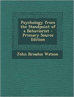 Psychology from the Standpoint of a Behaviorist: Amazon.co.uk: Watson, John Broadus ...