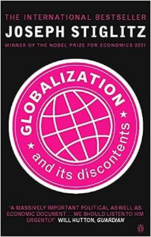 Globalization and Its Discontents: Amazon.co.uk: Stiglitz, Joseph ...