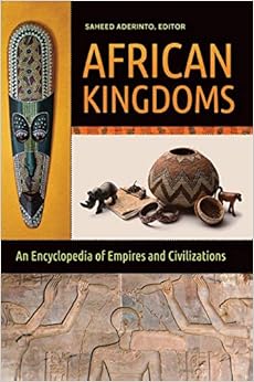 Amazon.com: African Kingdoms: An Encyclopedia of Empires and ...
