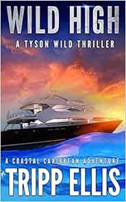 Amazon.com: Wild High: A Coastal Caribbean Adventure (Tyson Wild ...