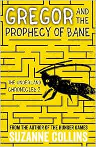 Gregor and the Prophecy of Bane (The Underland Chronicles): Suzanne ...