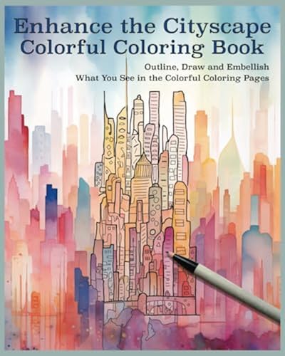Enhance the Cityscape Colorful Coloring Book: Outline, Draw and ...
