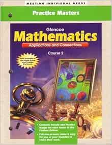 Glencoe Mathematics Applications and Connections (Practice Masters ...