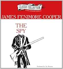 The Spy: James Fenimore Cooper, Jim Roberts: 9781469260075: Amazon.com ...
