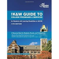 The K&W Guide to Colleges Programs & Services for Students With Learning Disabilities and ...