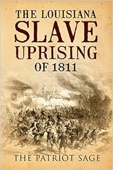 The Louisiana Slave Uprising of 1811: Sage, Patriot: Amazon.com.au: Books