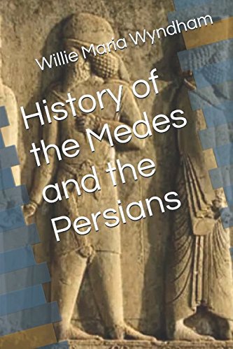 History of the Medes and the Persians (The Tribes of Iran Series ...
