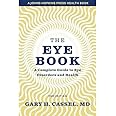 The Eye Book: A Complete Guide to Eye Disorders and Health (A Johns ...