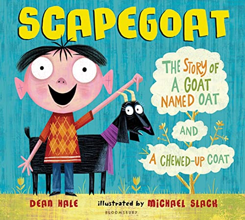Scapegoat: The Story of a Goat Named Oat and a Chewed-Up Coat: Hale ...