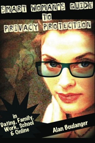 Smart Woman's Guide to Privacy Protection: An honest and practical look ...