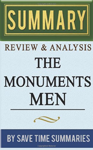 Buy Book Summary, Review & Analysis: The Monuments Men: Allied Heroes ...