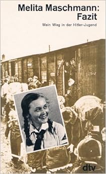 Fazit. Mein Weg in der Hitler- Jugend. | Maschmann, Melita |本 | 通販 | Amazon