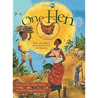 One Hen: How One Small Loan Made a Big Difference (CitizenKid): Milway ...