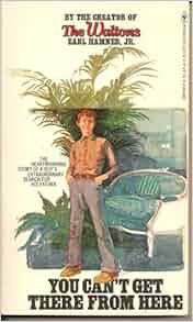 You Can't Get There from Here: Jr. Earl Hamner: Amazon.com: Books