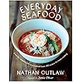 Everyday Seafood: From the Simplest Fish... by Outlaw, Nathan