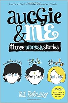 Auggie & Me: Three Wonder Stories: R. J. Palacio: 9781101934852: Amazon ...