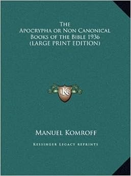 The Apocrypha or Non Canonical Books of the Bible 1936 (LARGE PRINT ...