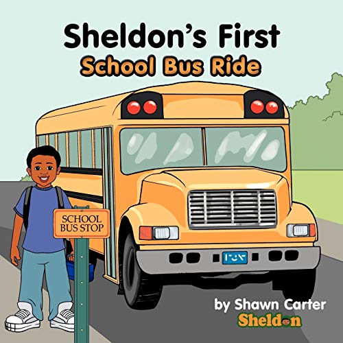 Sheldon's First School Bus Ride: Carter, Shawn: 9781468549324: Amazon ...