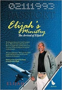 Elijah's Ministry: The Arrival of Elijah: Amazon.co.uk: Elijah ...