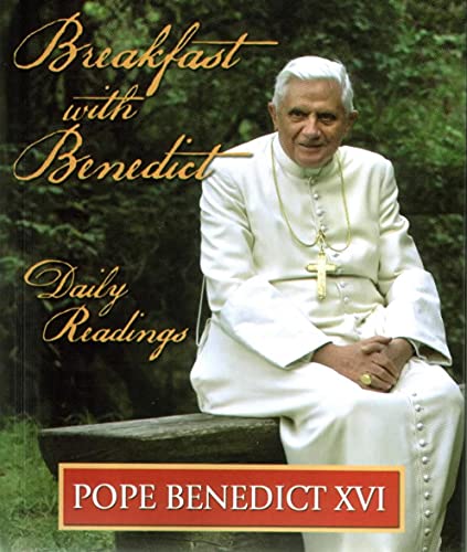 Breakfast with Benedict: Pope Benedict XVI, Bert Ghezzi Ph.D ...
