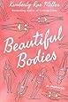 Beautiful Bodies: Kimberly Rae Miller: 9781477829578: Amazon.com: Books