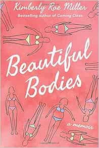 Beautiful Bodies: A Memoir: Miller, Kimberly Rae: 9781477829578: Amazon ...