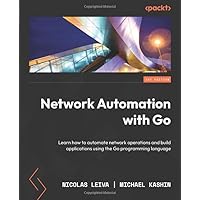 Network Automation with Go: Learn how to automate network operations ...