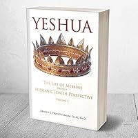 Yeshua: The Life of Messiah from a Messianic Jewish Perspective - The Abridged Version: Dr ...