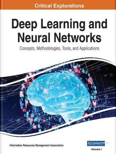 Deep Learning and Neural Networks: Concepts, Methodologies, Tools, and ...