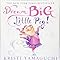 Dream Big, Little Pig!: An Inspiring Figure Skating Book: Yamaguchi ...