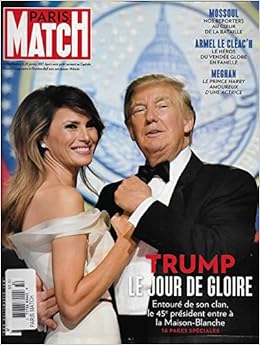 Paris Match magazine January 26 2017 Donald and Melania Trump: Paris ...