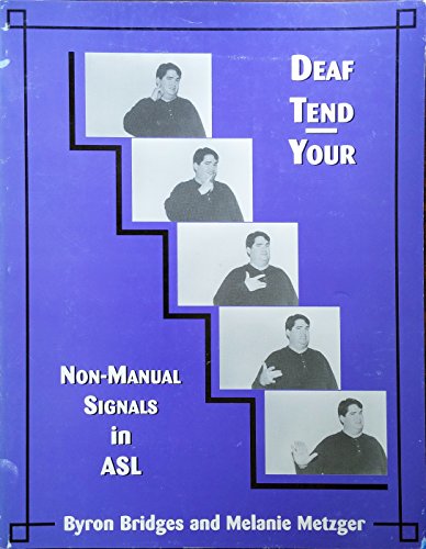 Deaf Tend Your : Non-Manual Signals in ASL: Harris Communications ...
