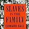 Slaves in the Family: Ball, Edward: 9780374534455: Amazon.com: Books