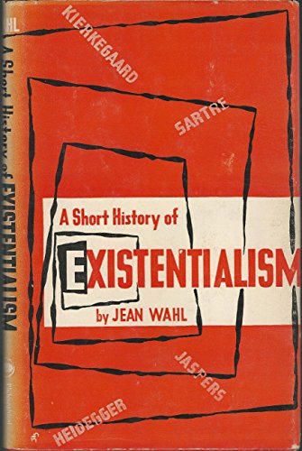A Short History of Existentialism: Jean Wahl, Forrest Williams, Stanley ...