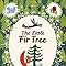 The Little Fir Tree: From an original story by Hans Christian Andersen ...
