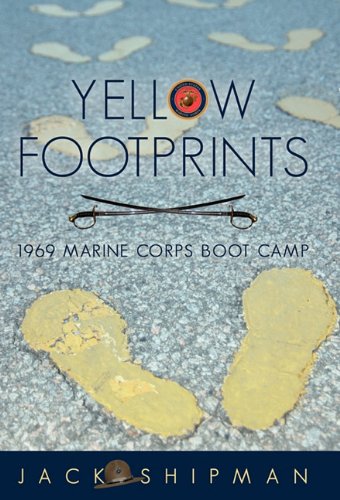 Yellow Footprints: 1969 Marine Corps Boot Camp: Shipman, Jack ...