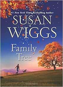 Family Tree: A Novel: Susan Wiggs: 9780062425430: Amazon.com: Books