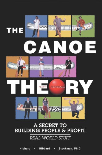The Canoe Theory: A Secret to Building People and Profit: Hibbard ...