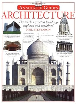 Architecture: The World's Greatest Buildings Explored and Explained ...