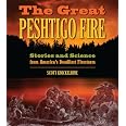 The Great Peshtigo Fire: Stories and Science from America’s Deadliest ...