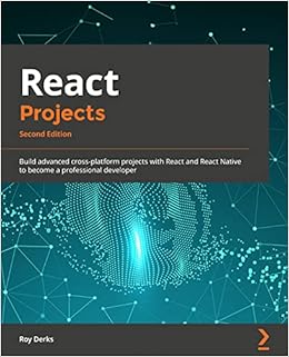Amazon.com: React Projects: Build advanced cross-platform projects with ...