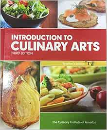 Introduction to Culinary Arts Teacher's Edition Third Edition: The ...