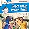 Super Robin contro i bulli. Con Fascicolo : Morgese, Roberto, Bordoni ...