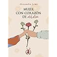 Mujer con Corazón de Niña (Spanish Edition): Lemi, Alexandra ...