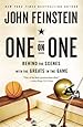 One on One: Behind the Scenes with the Greats in the Game: Feinstein ...